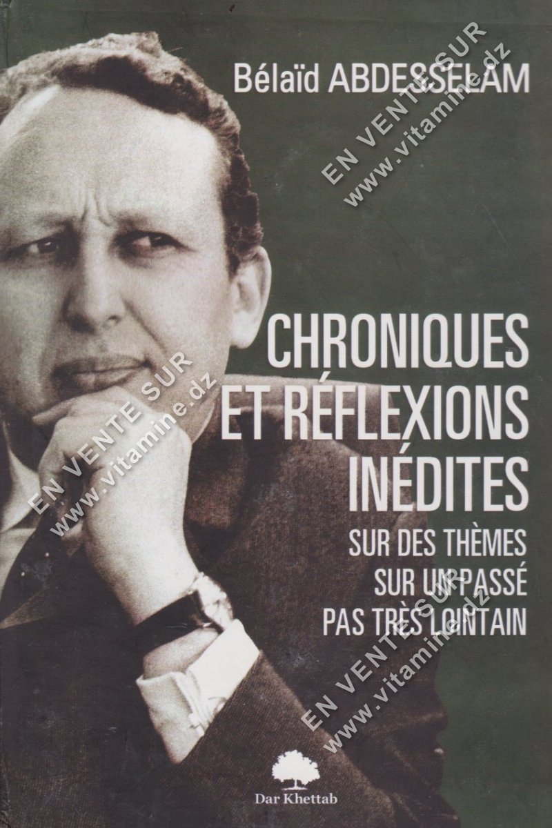 Bélaïd ABDESSELAM - Chroniques et réflexions inédites sur des thèmes ...
