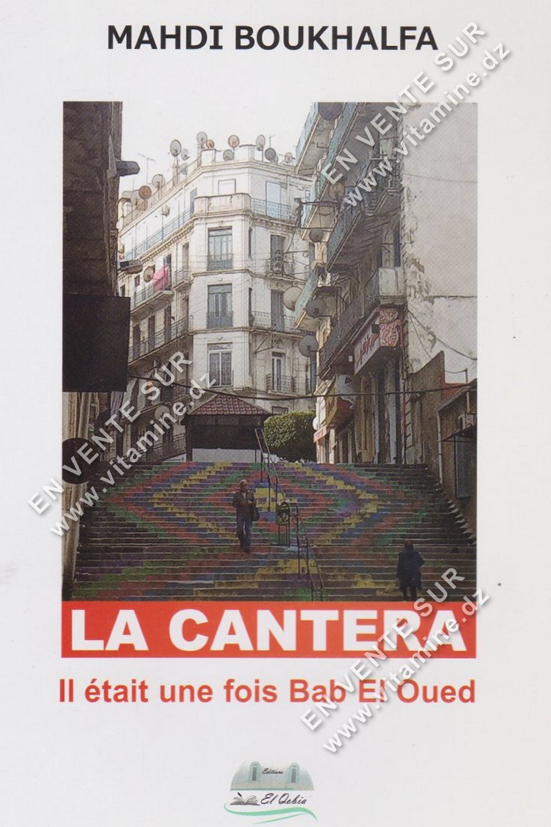 MAHDI BOUKHALAFA - LA CANTERA, Il était une fois Bab El Oued