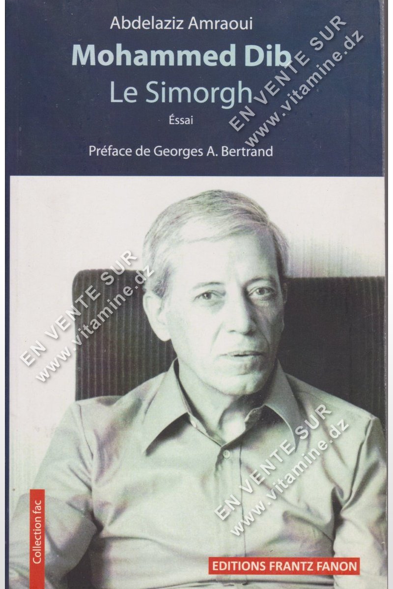 Abdelaziz Amaraoui - Mohammed Dib Le Simorgh (Essai)