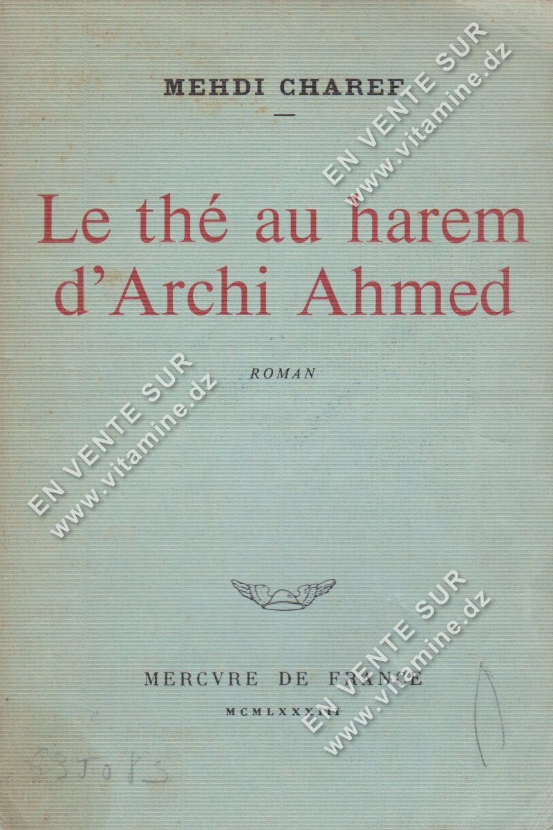 MEHDI CHAREF - Le thé au harem d’Archi Ahmed