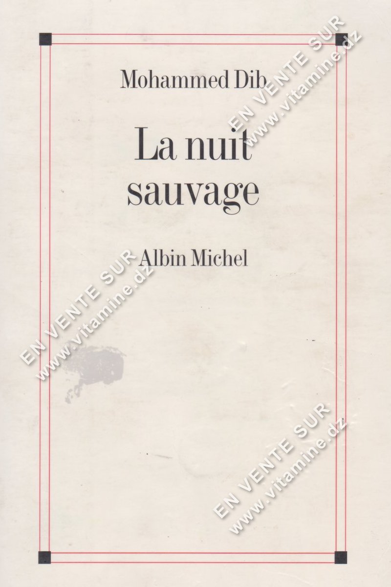 Mohammed Dib - La nuit sauvage