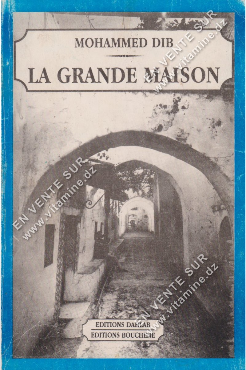 Mohammed Dib - LA GRANDE MAISON