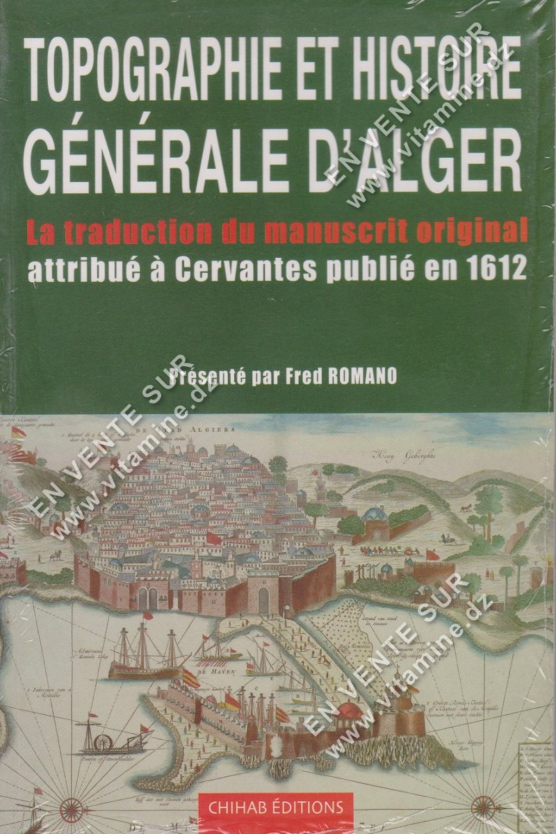 Fred ROMANO - TOPOGRAPHIE ET HISTOIRE GÉNÉRALE D'ALGER La traduction du ...