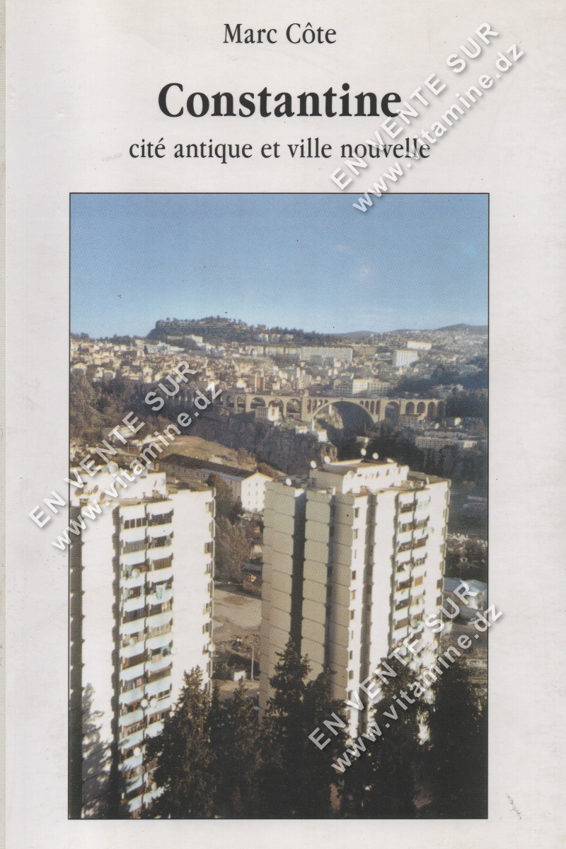 Marc Côte - Constantine cité antique et ville nouvelle