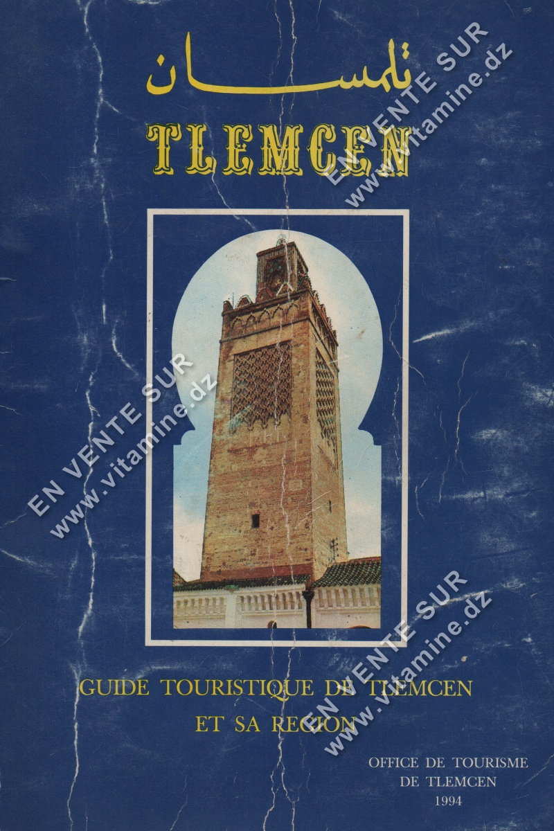 Office du tourisme de Tlemcen 1994 - Guide Touristique de Tlemcen et sa région